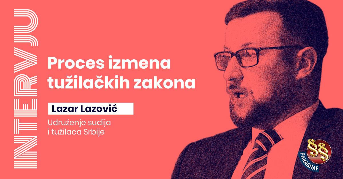 Proces izmena tužilačkih zakona | Lazar Lazović | PARAGRAF INTERVJU