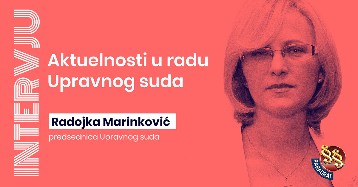 Aktuelnosti u radu Upravnog suda | Radojka Marinković | PARAGRAF INTERVJU